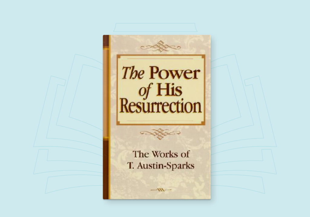 The Power of His Resurrection – Pilgrims Library